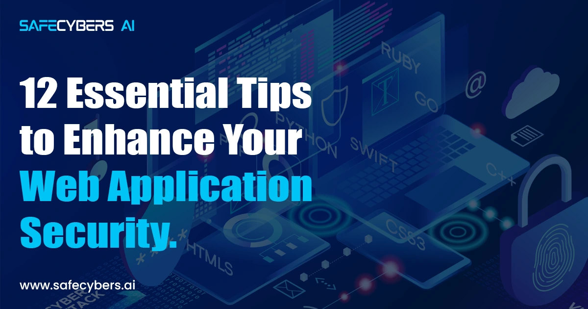12 Essential Tips to Enhance Your Web Application Security